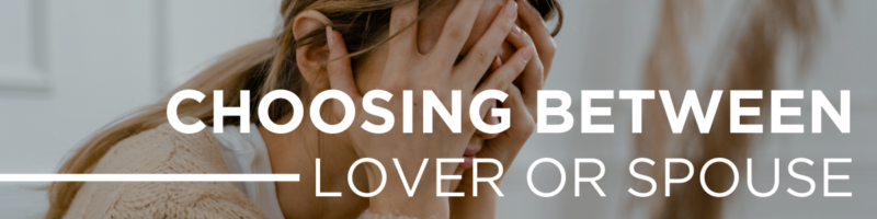 Choosing Between Lover Or Spouse - Marriage Helper