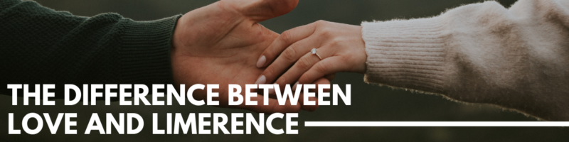 The Difference Between Love and Limerence - Marriage Helper