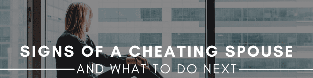Signs Of A Cheating Spouse (WHAT TO DO NEXT) - Marriage Helper