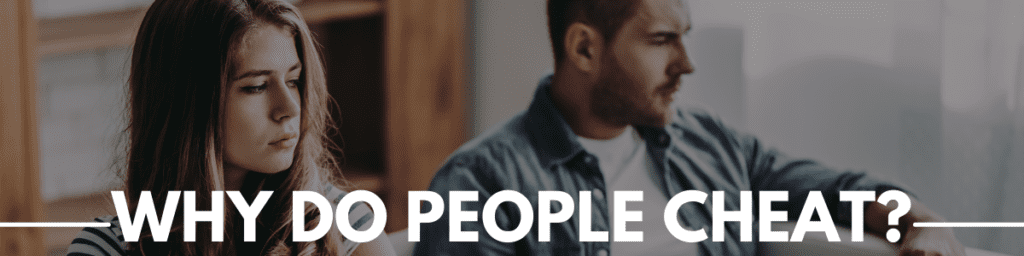Why Do People Cheat? - Marriage Helper