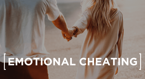 Emotional Cheating in a Marriage: Signs, Causes & What to Do
