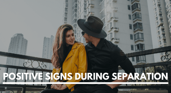 Positive Signs During Separation - Marriage Helper