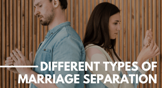 The Different Types Of Marriage Separation - Marriage Helper