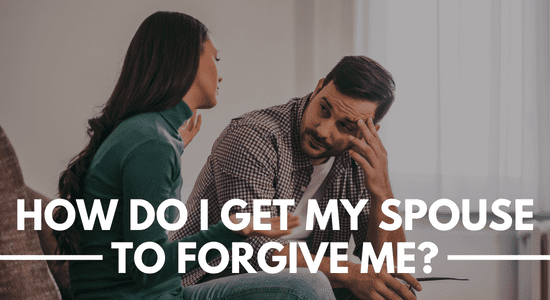 How Do I Get My Spouse To Forgive Me? - Marriage Helper